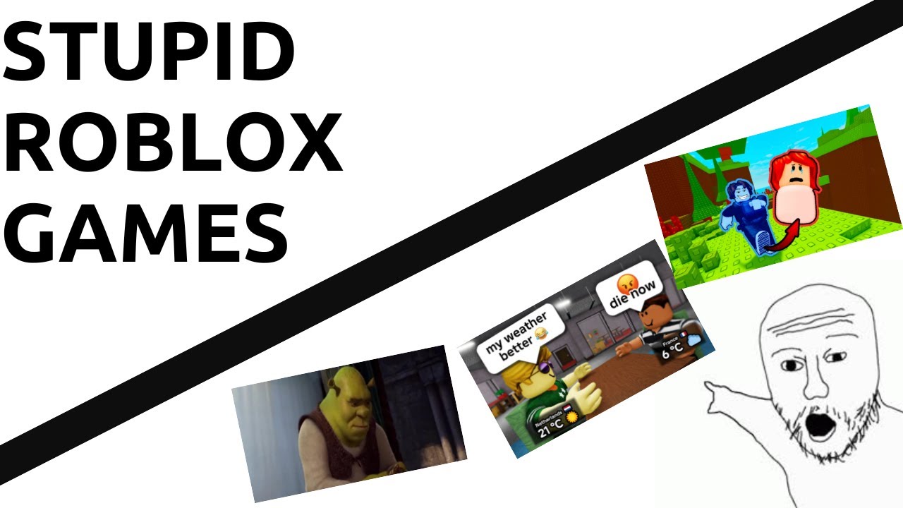 Stupid Roblox Games - YouTube