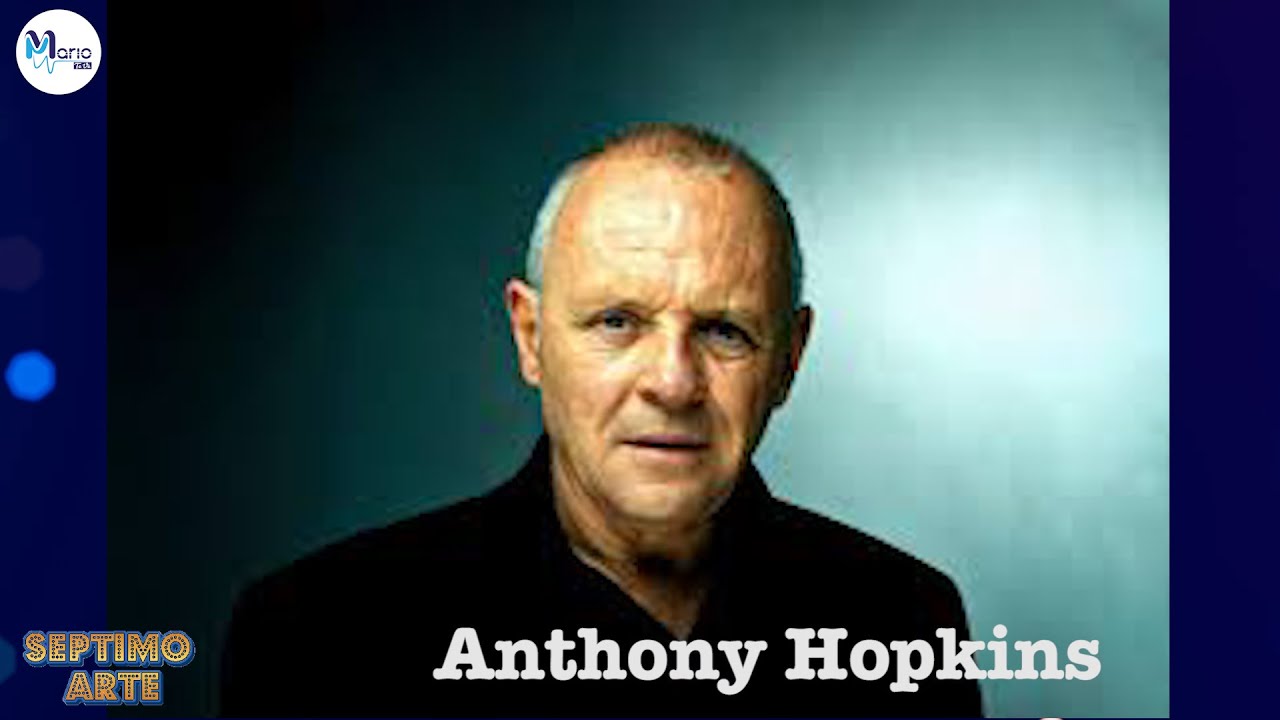 SEPTIMO ARTE: ANTHONY HOPKINS - YouTube