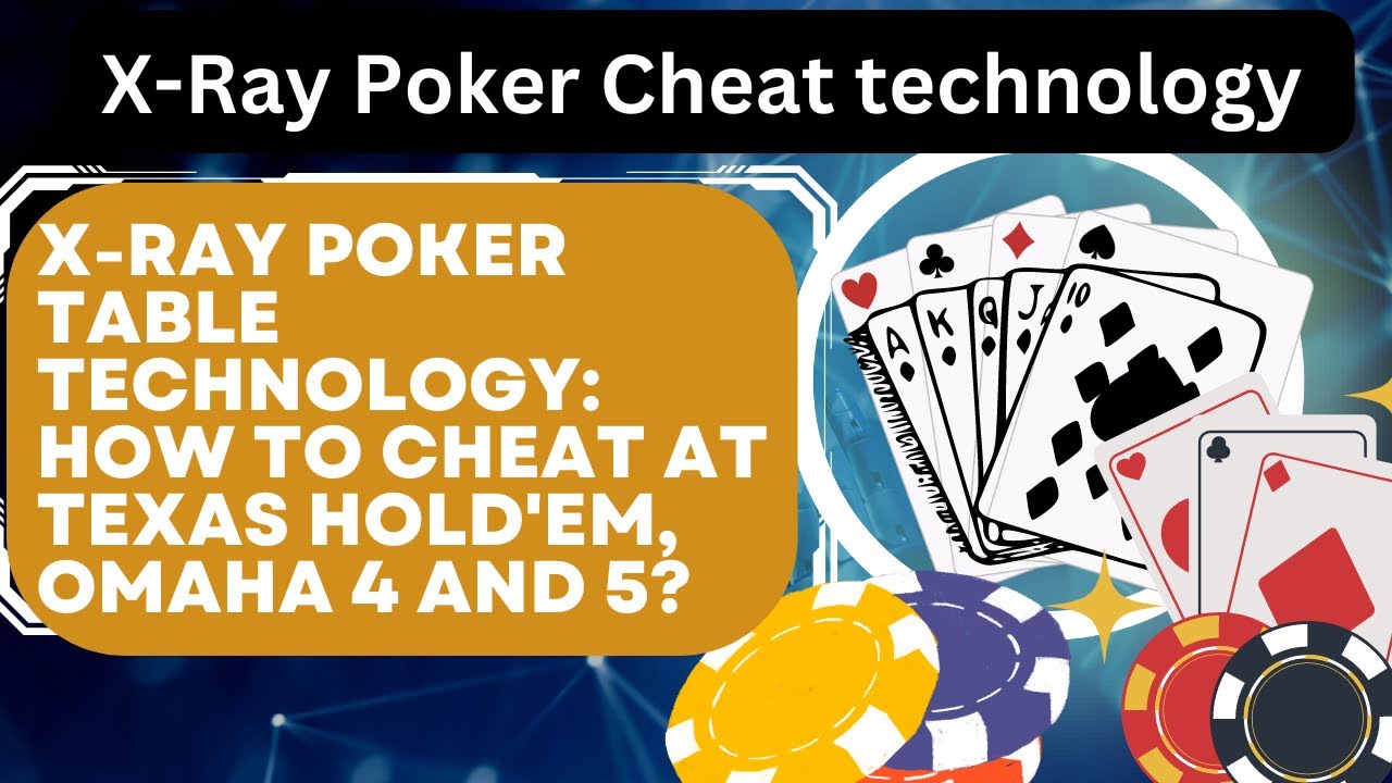 Texas Holdem Poker Cheater : How to USE X-Ray Technology to cheat At ...