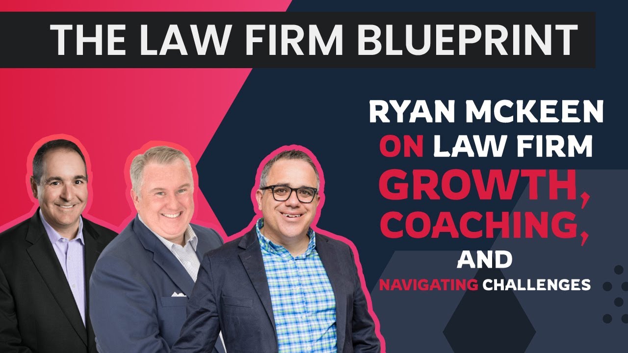 Ryan McKeen on Law Firm Growth, Coaching, and Navigating Challenges ...