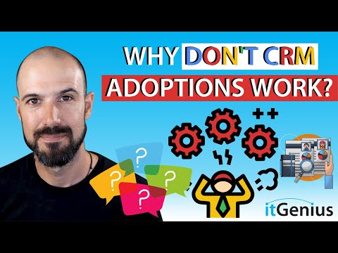 Why don’t CRM adoptions work? | itGenius