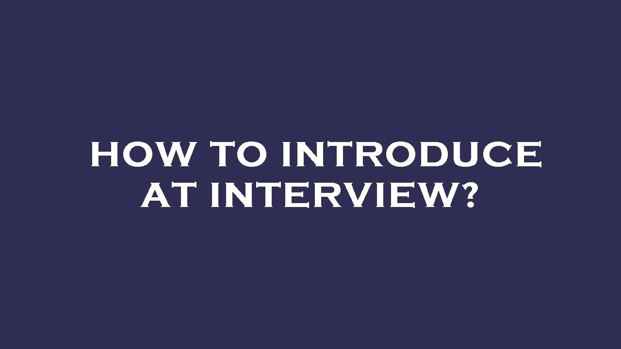 How to introduce at interview? - YouTube