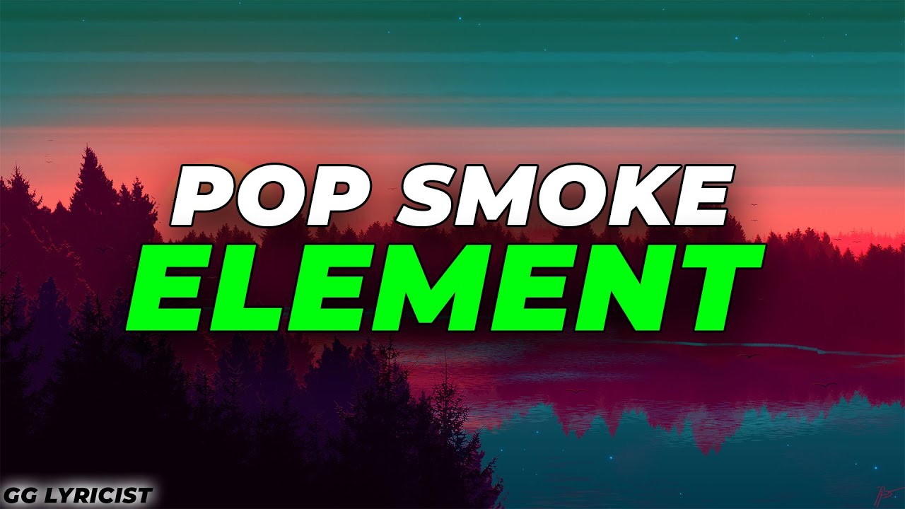 Pop Smoke - ELEMENT (Lyrics) - YouTube