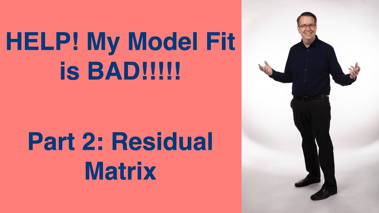 Help! CFA Model Fit Part 2: Residual Matrix - YouTube