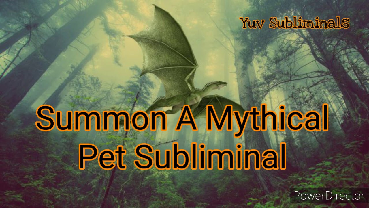 Summon A Mythical Pet Subliminal - YouTube