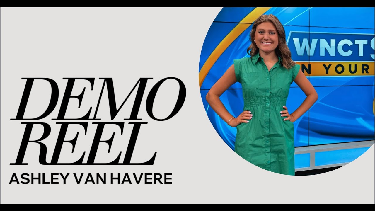 Ashley Van Havere, MMJ/Reporter Demo Reel - YouTube