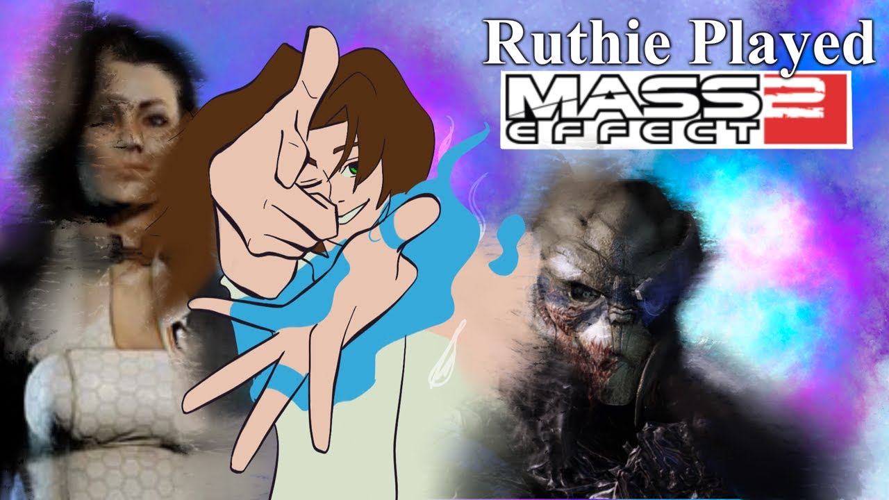 Ruthie Played Mass Effect 2 [VoD 04] - YouTube