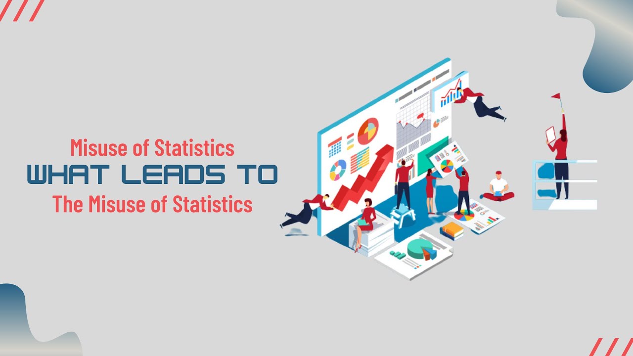 Misuse of Statistics What Leads to The Misuse of Statistics - YouTube