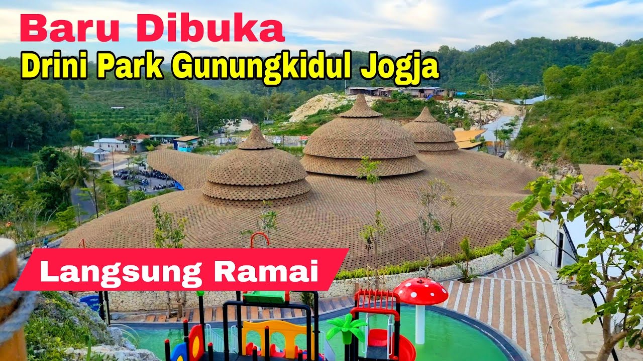Baru Dibuka Langsung Ramai ! DRINI PARK Gunungkidul Yogyakarta | Wisata ...