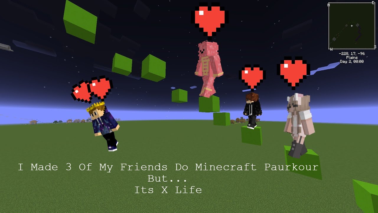 I Made 3 Of My Friends Do Minecraft Paurkour But With The X Life Health ...
