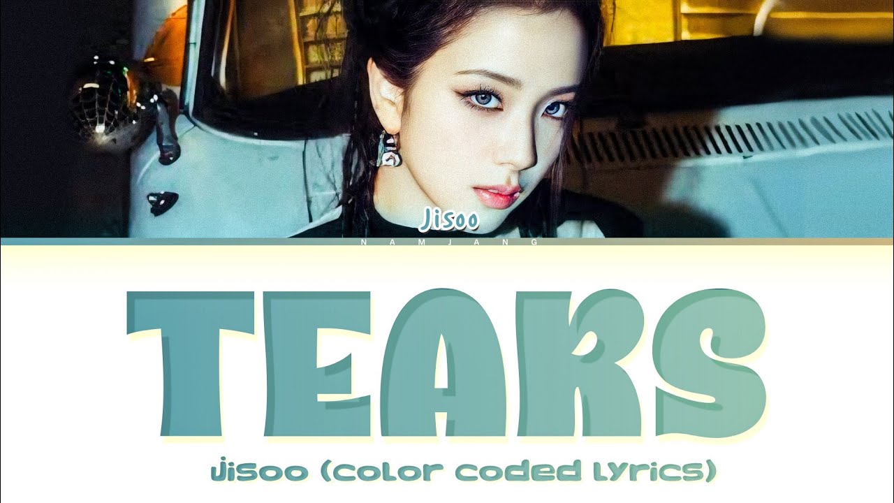 JISOO (지수) 'TEARS' (Color Coded Lyrics) - YouTube