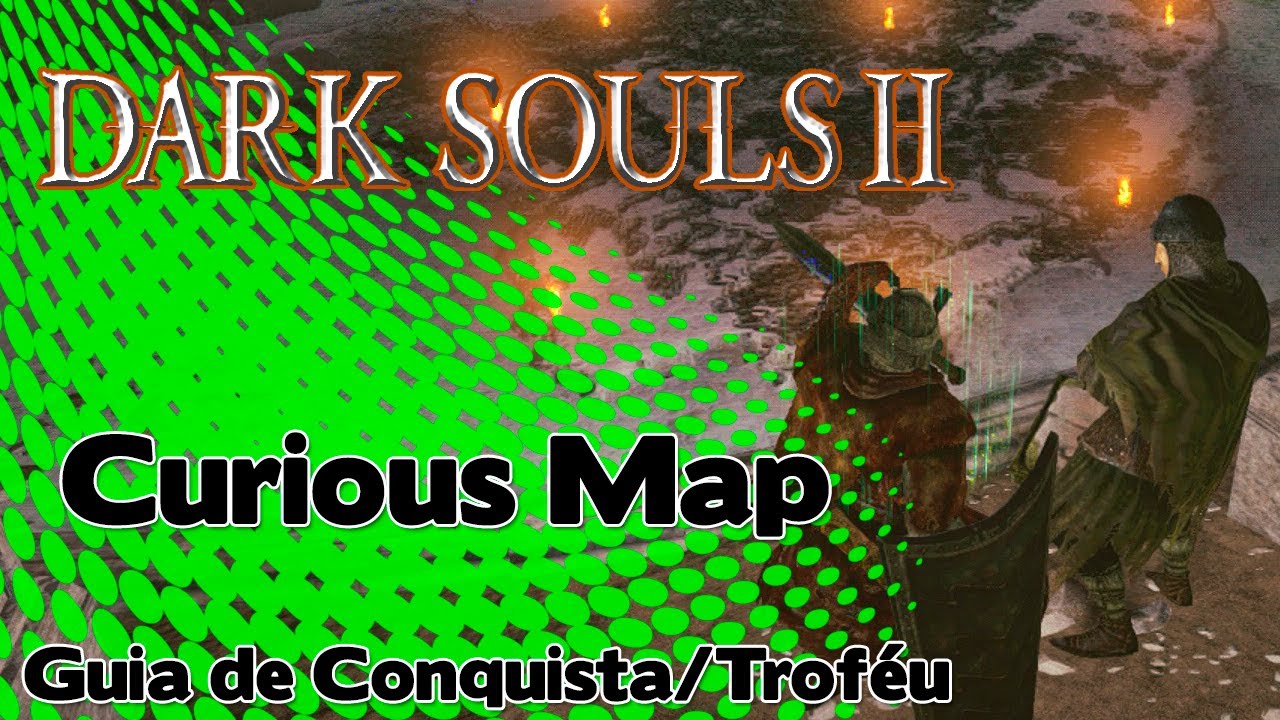 Dark Souls 2: Curious Map - Guia de Conquista / Troféu - YouTube