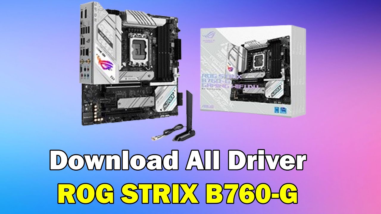 How to Download driver Asus ROG STRIX B760-G Motherboard windows 11 or ...