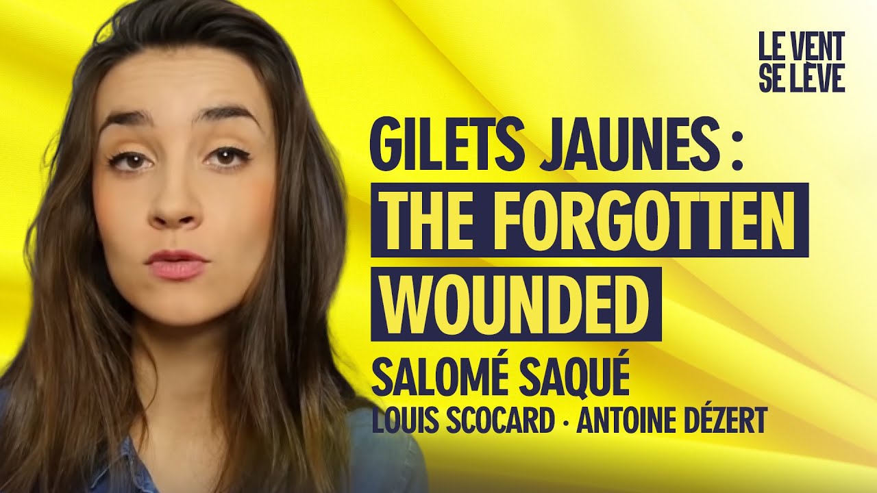 GILETS JAUNES: THE FORGOTTEN WOUNDED (🇺🇸) - YouTube