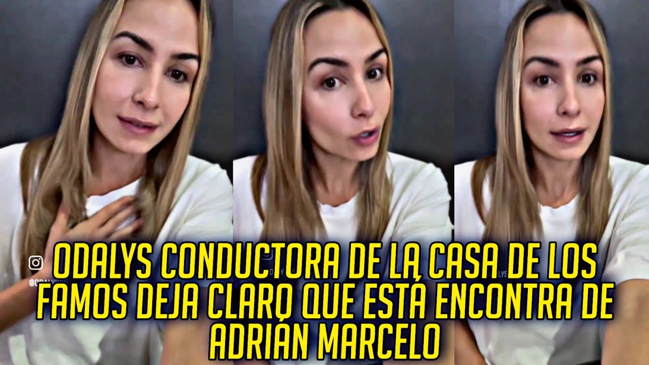 ODALYS CONDUCTORA DE LA CASA DE LOS FAMOS ACEPTA SU ERROR "COMUNICADO ...