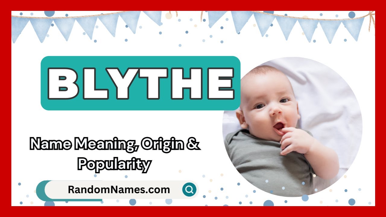 Blythe - Baby Boy Name Meaning, Origin & Popularity - RandomNames.com ...