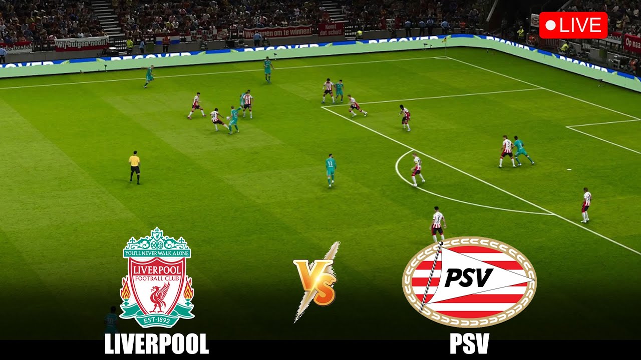🔴 LIVE: Liverpool vs PSV - UEFA Champions League Full Match Stream ...