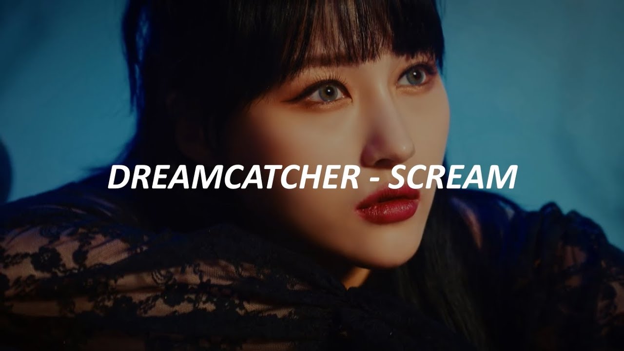 DREAMCATCHER (드림캐쳐) - SCREAM [MV] (sub español) - YouTube