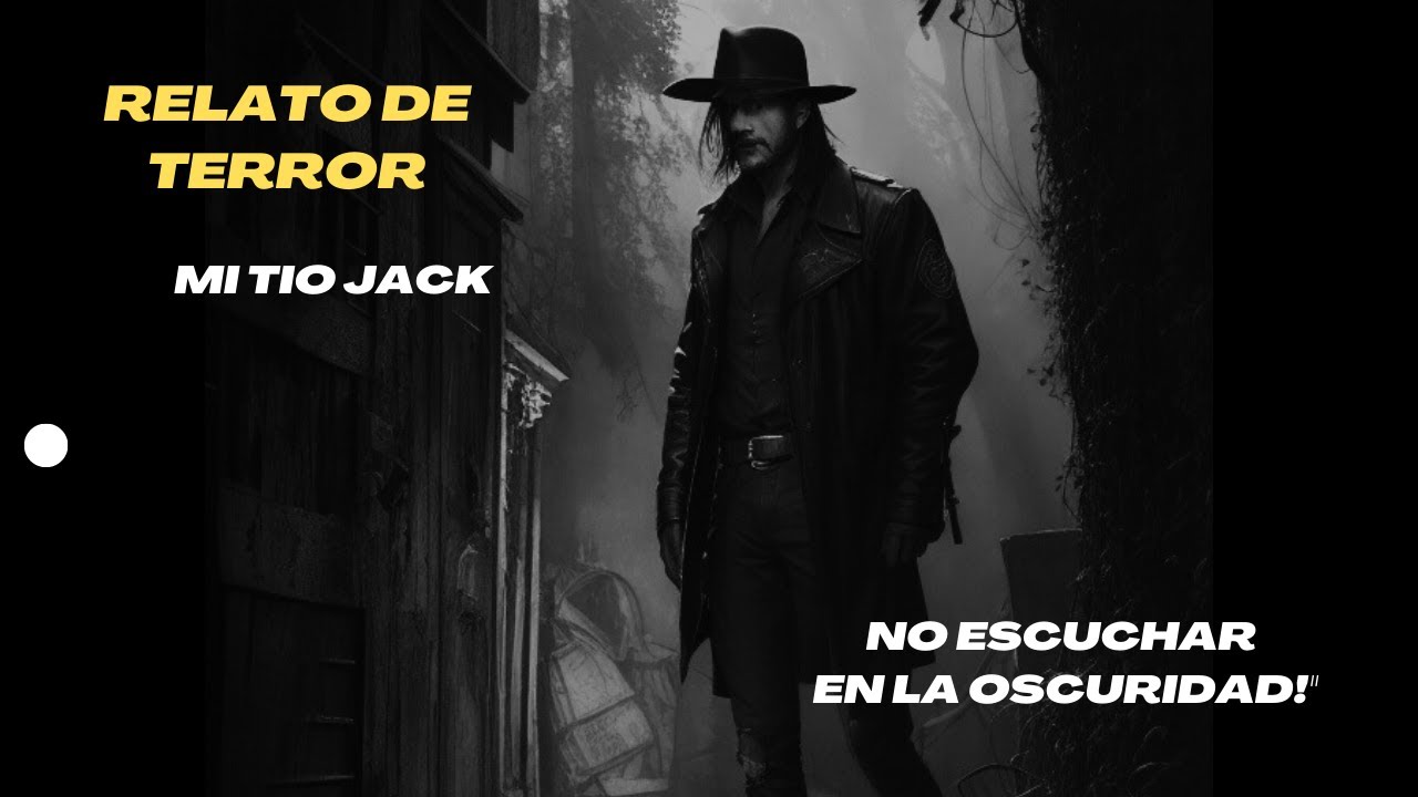 El Oscuro Secreto del Tío Jack: Un Relato de Terror Basado en Hechos ...