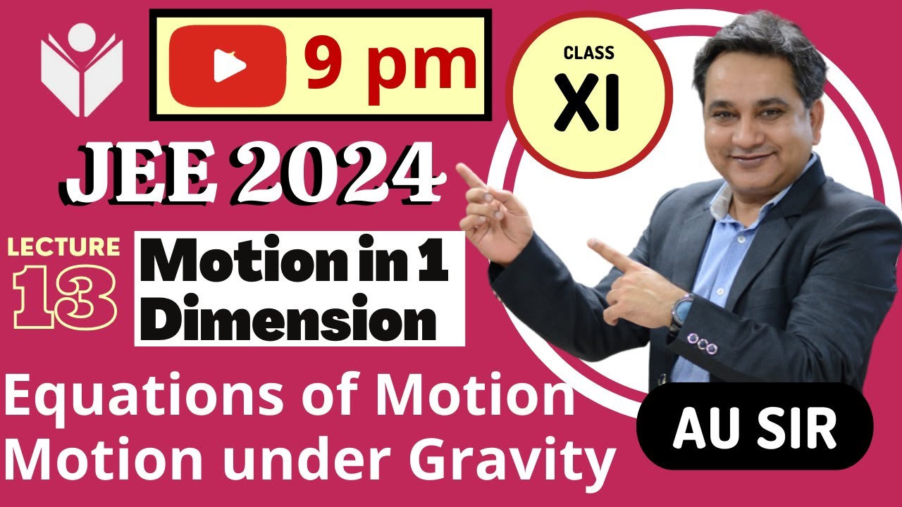 Motion in 1D JEE | L13 | Motion under Gravity | Class XI | JEE Main ...