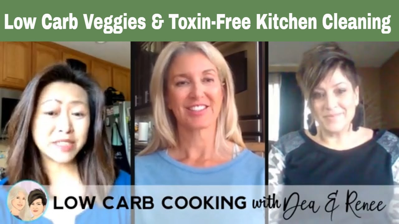 Low Carb Cooking - Fresh Veggies & Keeping your Kitchen Toxin Free ...