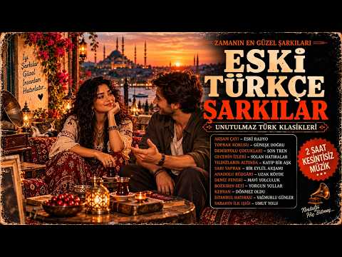 Akşamüstü Keyfine Eşlik Eden Şarkılar | Türk Müziğinin Altın Yılları