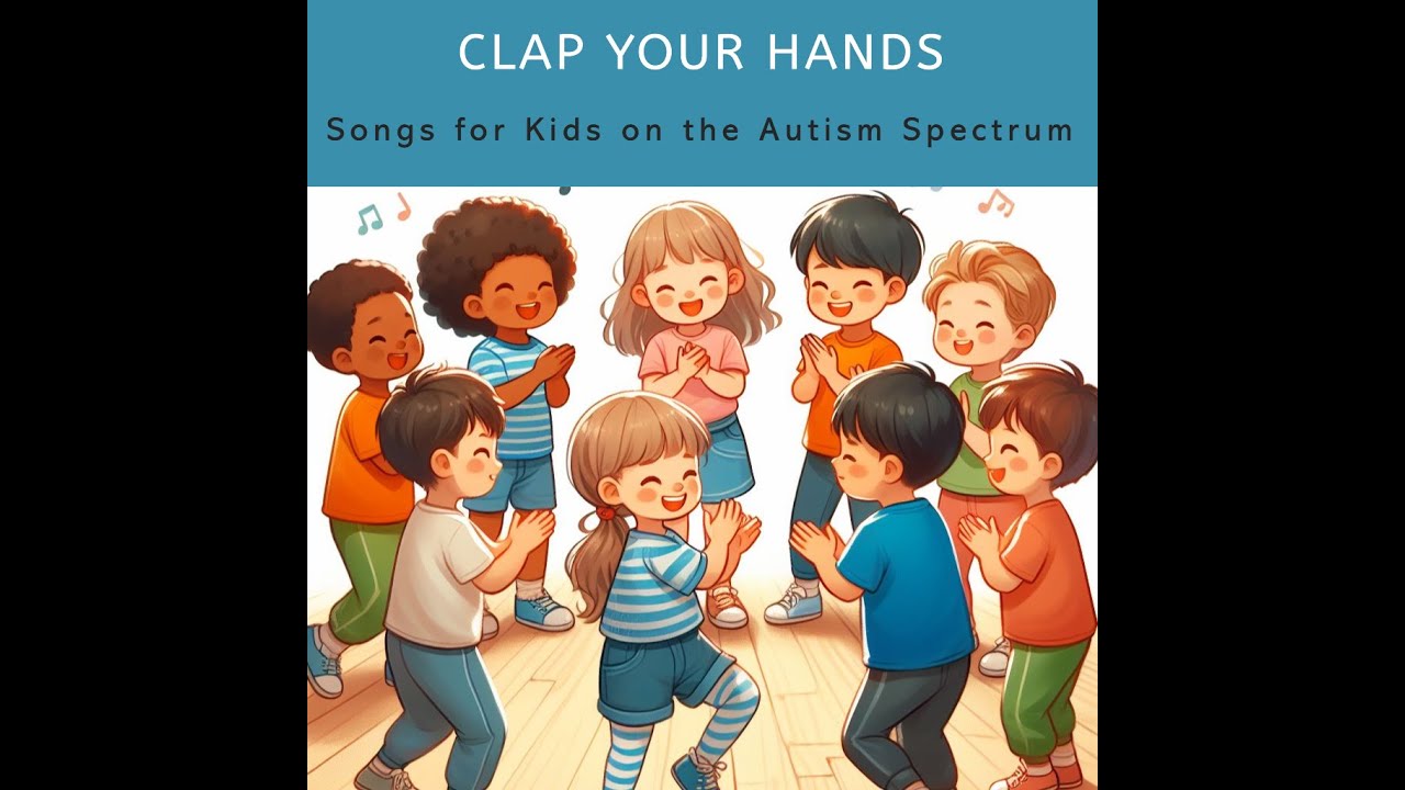 Clap Your Hands from Songs For Kids on the Autism Spectrum - YouTube