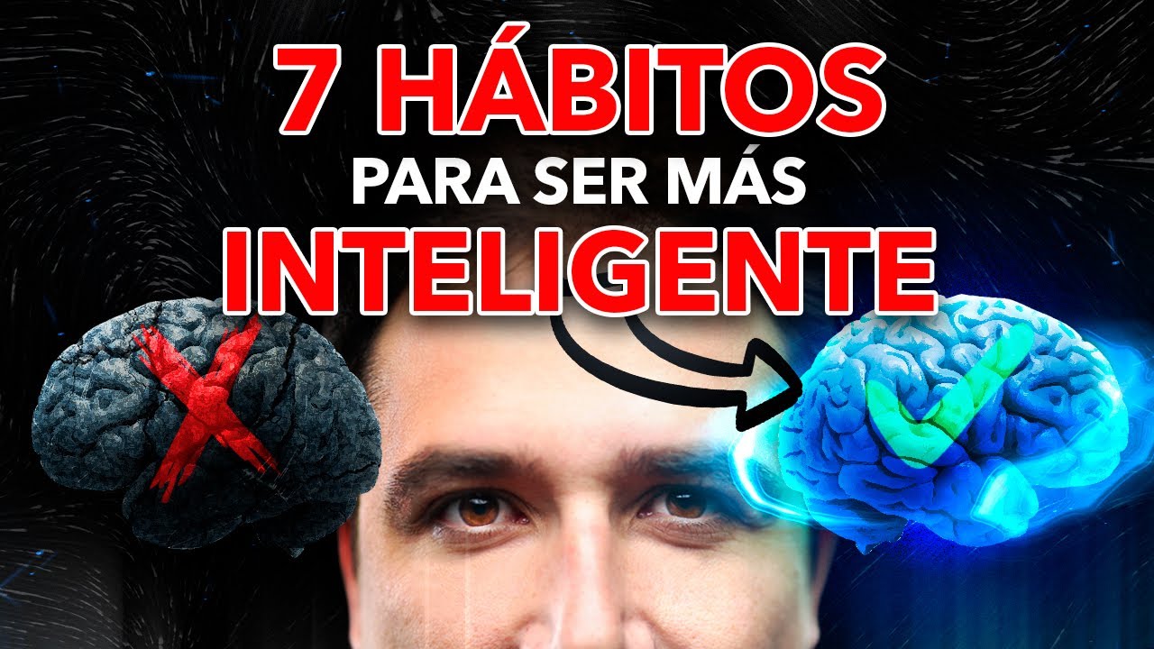 7 HÁBITOS para ser MÁS INTELIGENTE que Te Sorprenderán 🧠 - YouTube