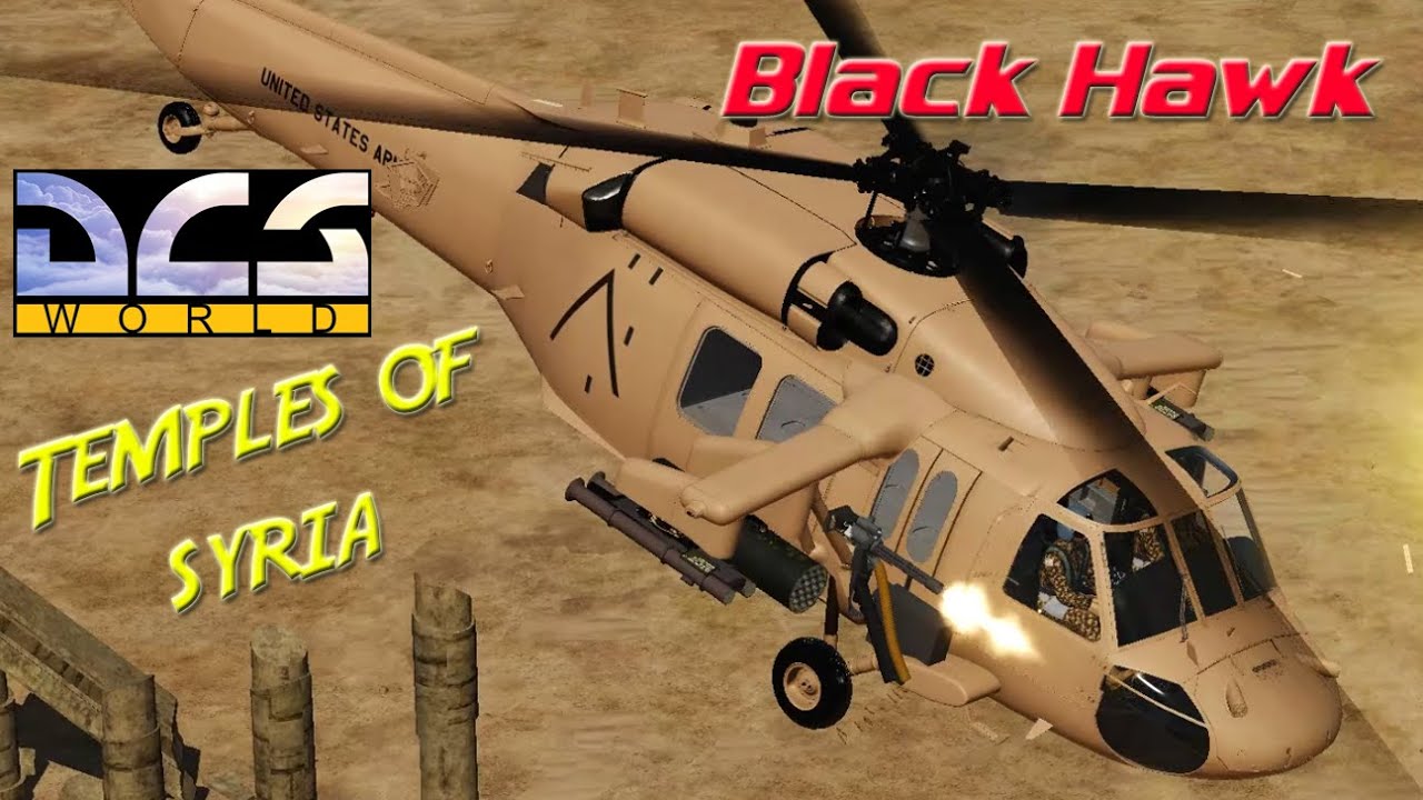 UH-60 Black Hawk - Temples of Syria - Digital Combat Simulator - YouTube
