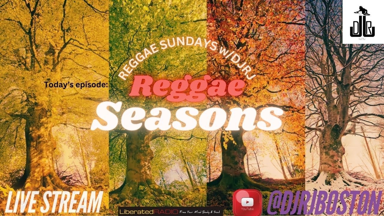 DJRJ Presents: Reggae Sundays - Reggae Seasons (12-8-24) (80s - 2024 ...