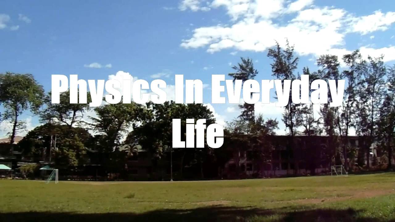 Physics in Everyday Life - YouTube