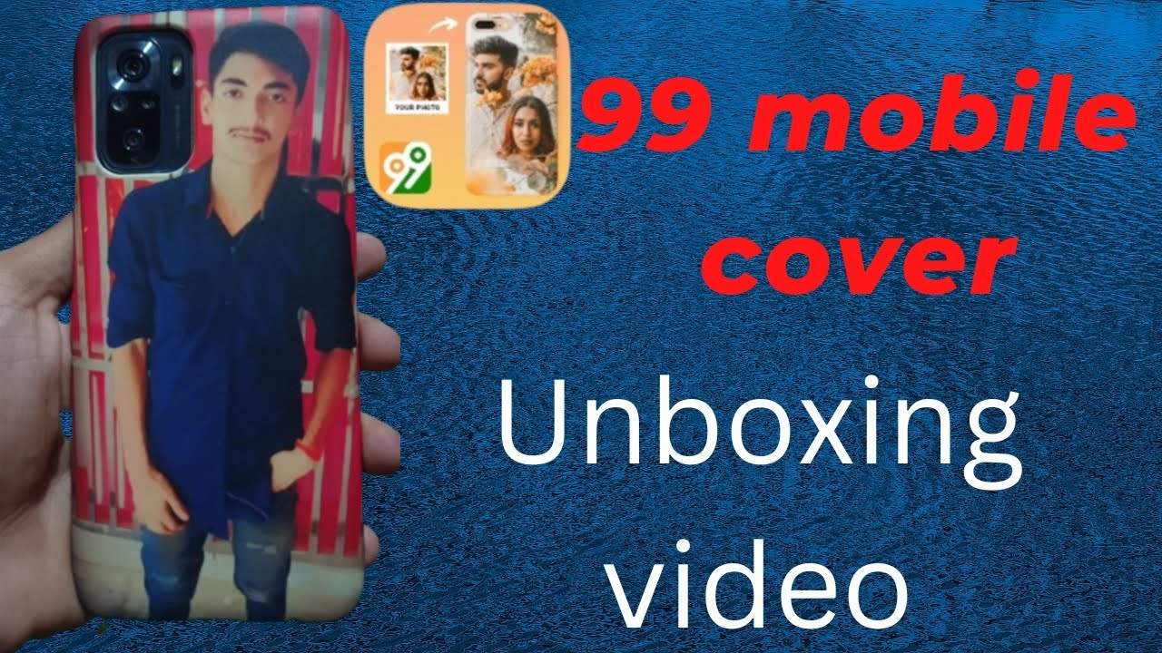 99 mobile cover app unboxing $ Review only 99 ₹😍#youtube #yaduwanshi ...