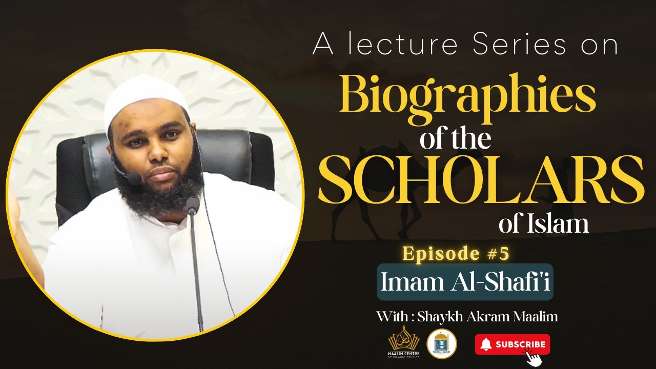 Imam Al Shafi'i | Scholars of Islam Series | Ep5 | by Sheikh Akram ...