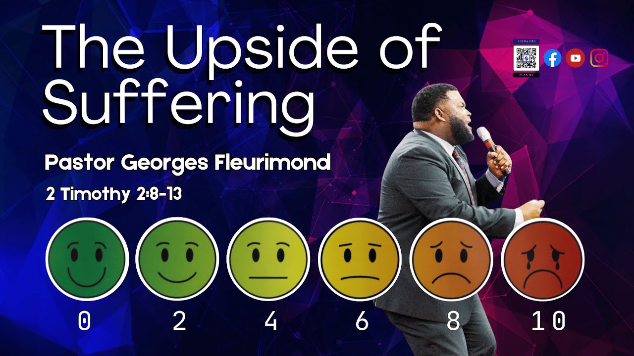 The Upside of Suffering || Pastor Georges Fleurimond || 2 Timothy 2:8 ...