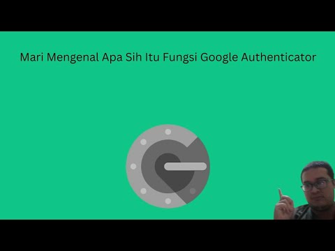 Mari Mengenal Apa Sih itu Fungsi Google Authenticator?? - YouTube