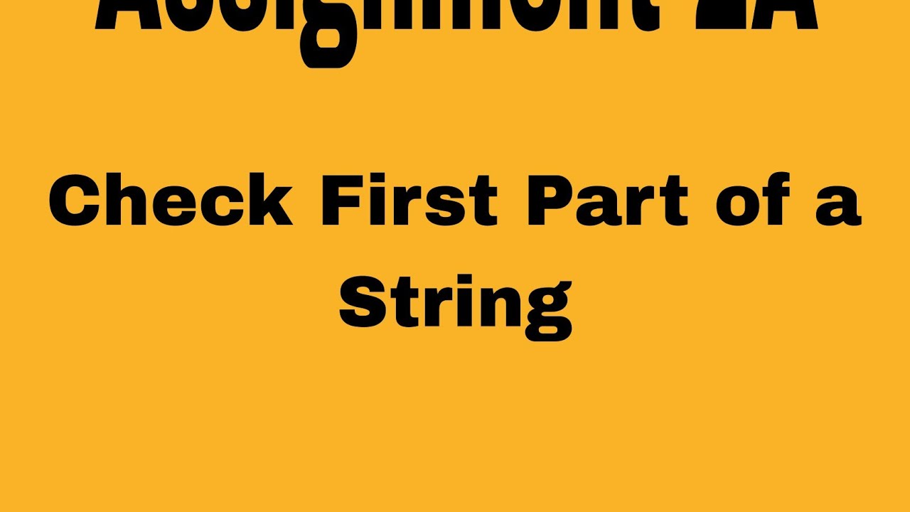 Check First Part of a String|| assignment 2A|| #Ccbp || #NxtWave|| coding - YouTube