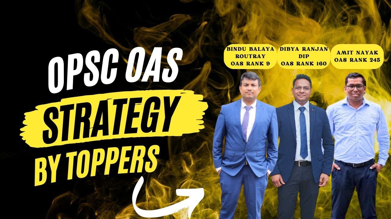 OPSC OAS STRATEGY BY TOPPERS ,WITH OCS RANK- 9,RANK-160 AND RANK-245 ...