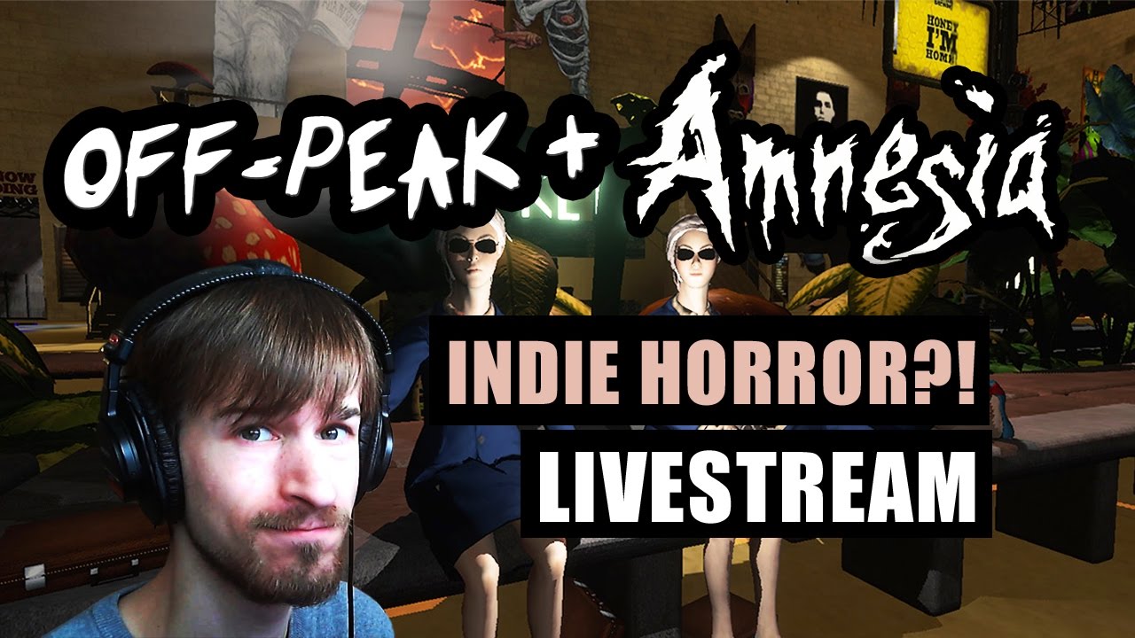 OFF-PEAK, AMNESIA | Indie Horror Livestream?! (+ Quiplash Intermission ...