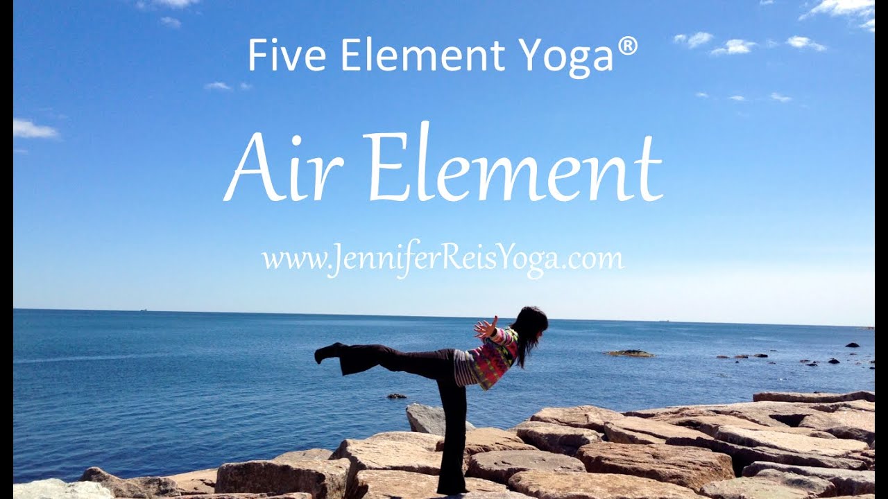 Five Element Yoga_Air Element with Jennifer Reis - YouTube