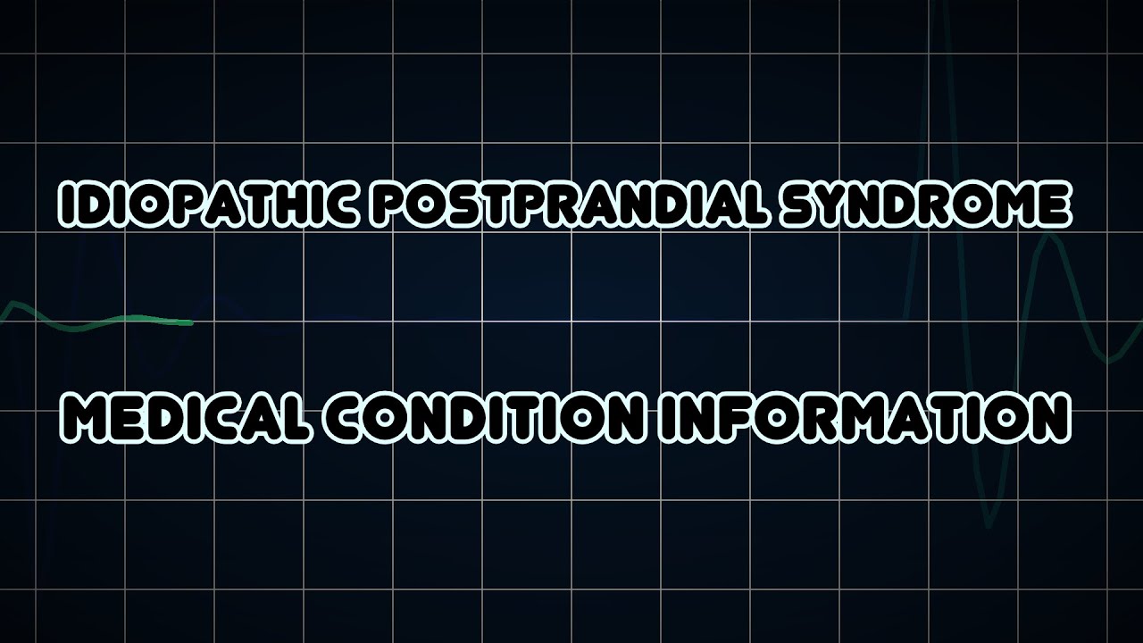 Idiopathic postprandial syndrome (Medical Condition) - YouTube