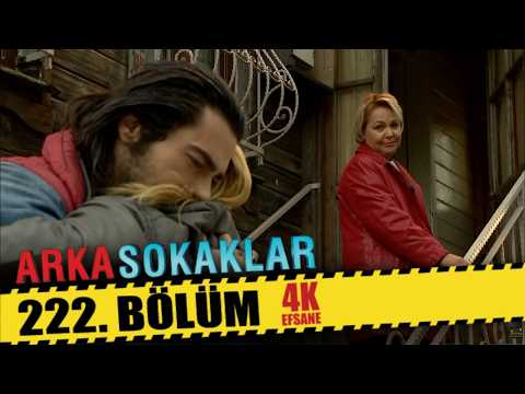 ARKA SOKAKLAR 222. BÖLÜM | 4K