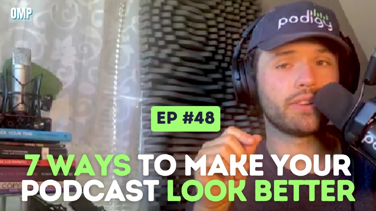 7 Ways To Make Your Podcast LOOK Better - YouTube