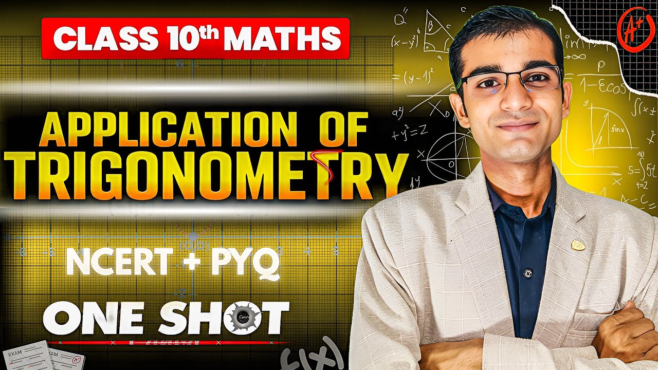 Class 10 Maths | Application of Trigonometry One Shot | NCERT + PYQ ...