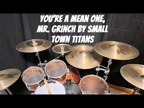 You’re A Mean One, Mr. Grinch by Small Town Titans Drum Cover - YouTube