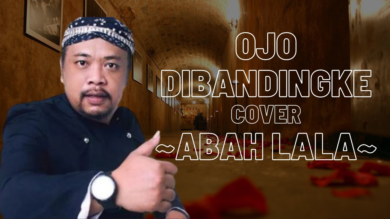 Ojo Dibandingke - Abah Lala ( Cover lirik ) - YouTube