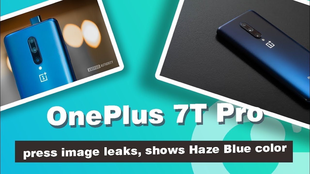 OnePlus 7T Pro press image leaks, shows Haze Blue color - YouTube