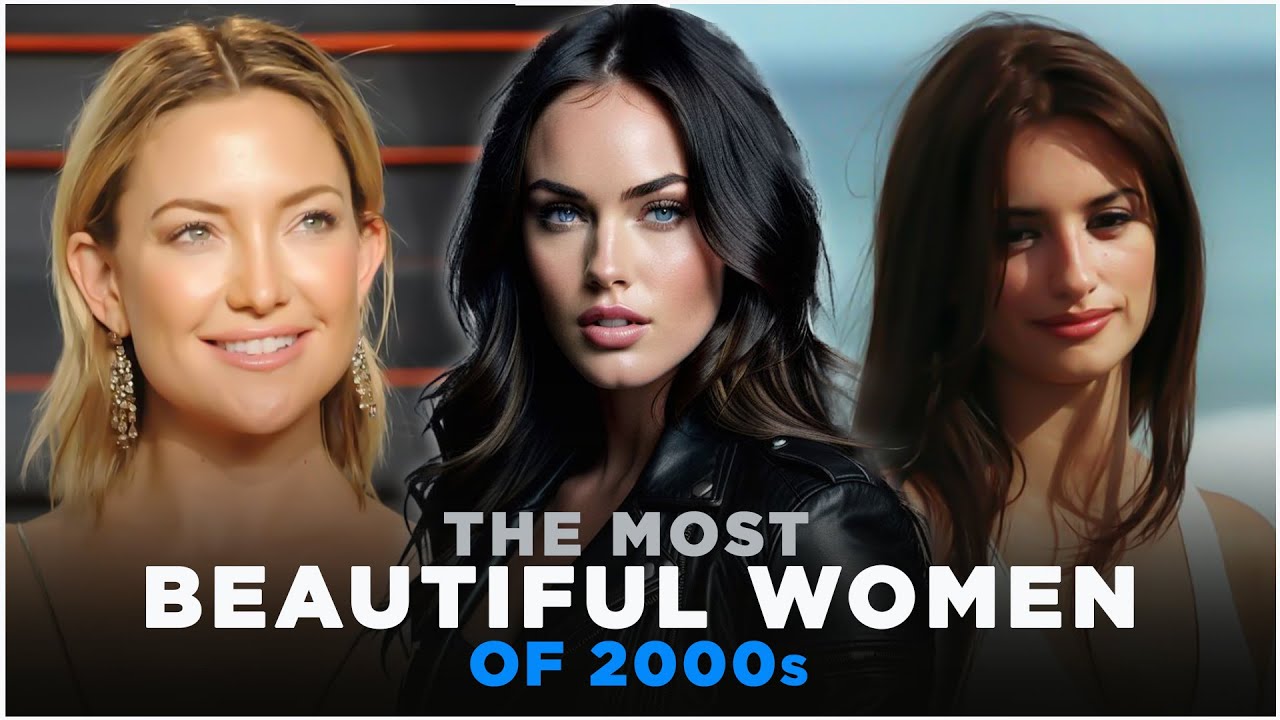 The Most Beautiful Women of the 2000s: Icons Who Defined an Era - YouTube