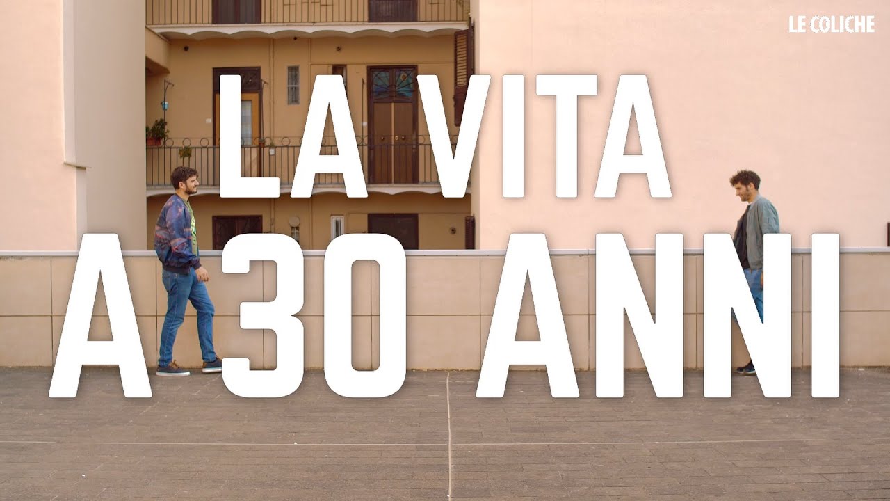 LA VITA A 30 ANNI - YouTube