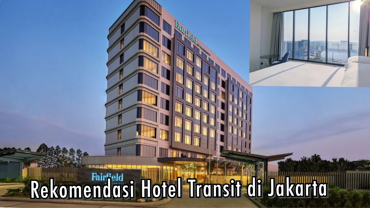 Hotel Transit di Jakarta, Soekarno Hatta Airport | Fairfield by Marriot ...