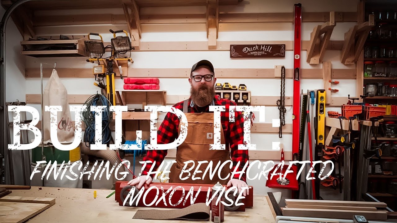 Build It Finishing the Benchcrafted Moxon Vise - YouTube
